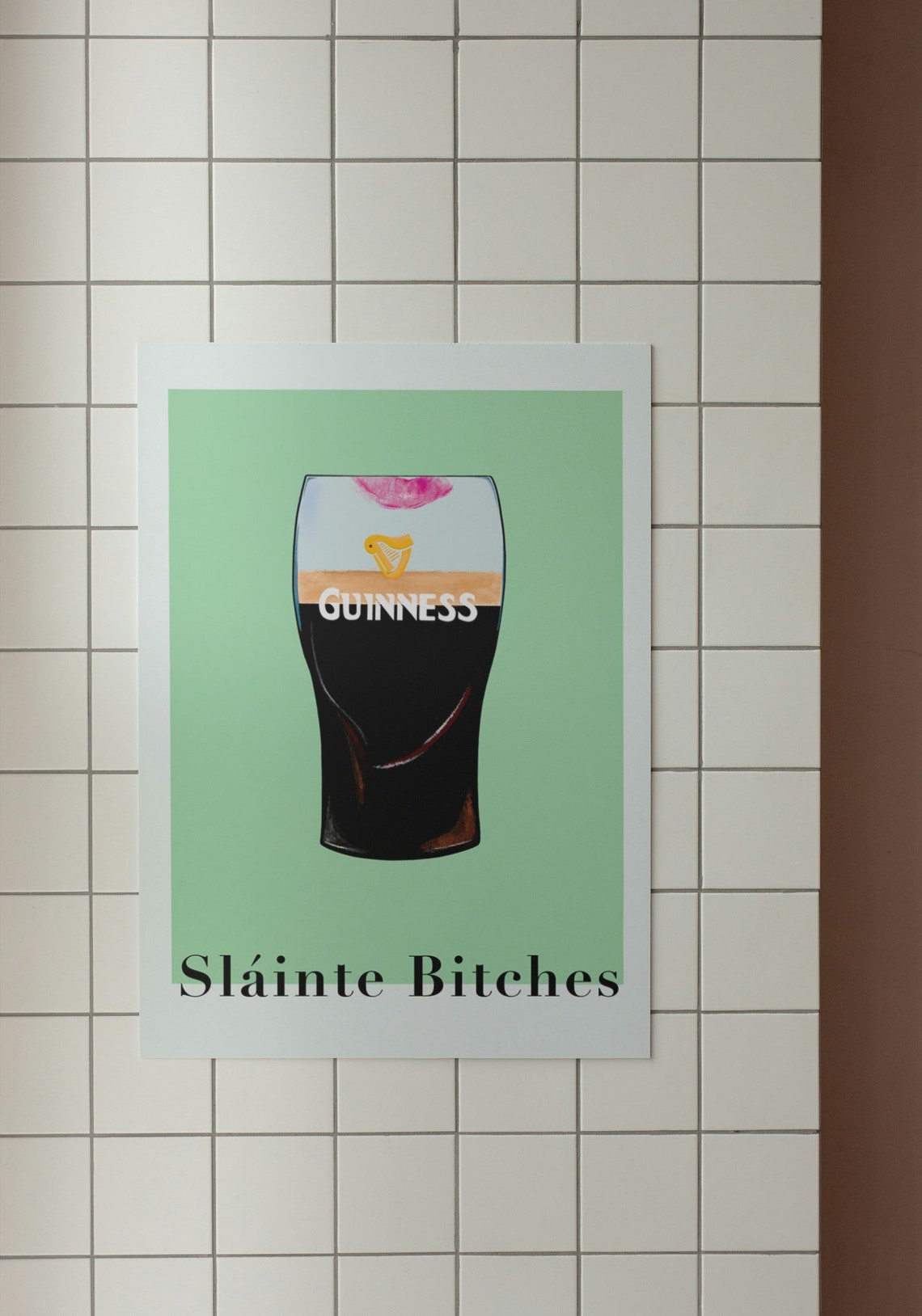 Guinness Sláinte Bitches Print Green Girls Guinness Wall Art for Home ...