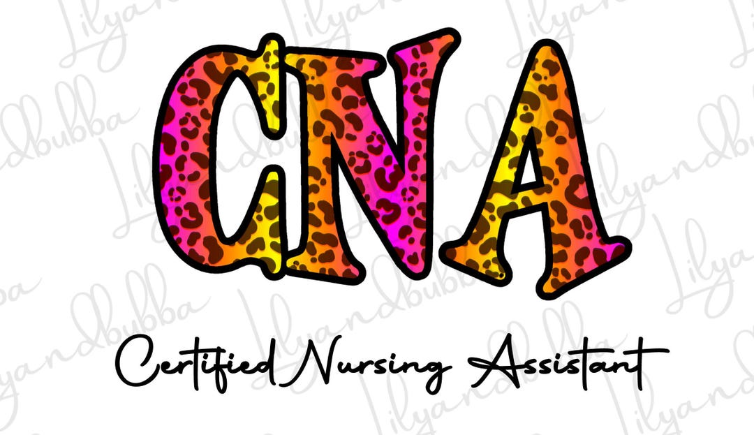 CNA PNG, Certified Nursing Assistant Sublimation Design, Nurse PNG ...