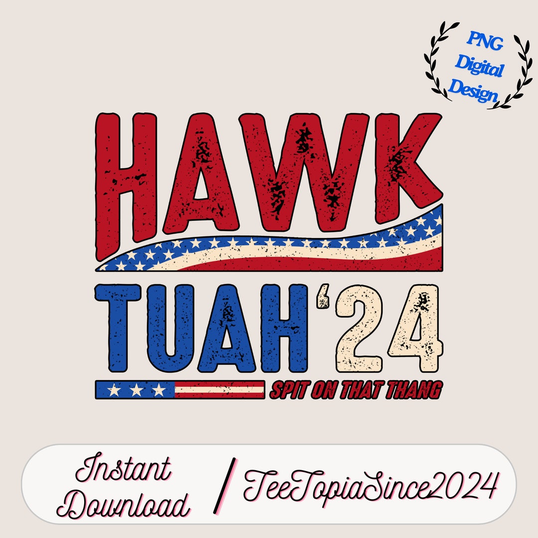 Hawk Tuah 24 Spit on That Thang PNG, Hawk Tuah Girl Png, Hawk Tuah 2024 ...