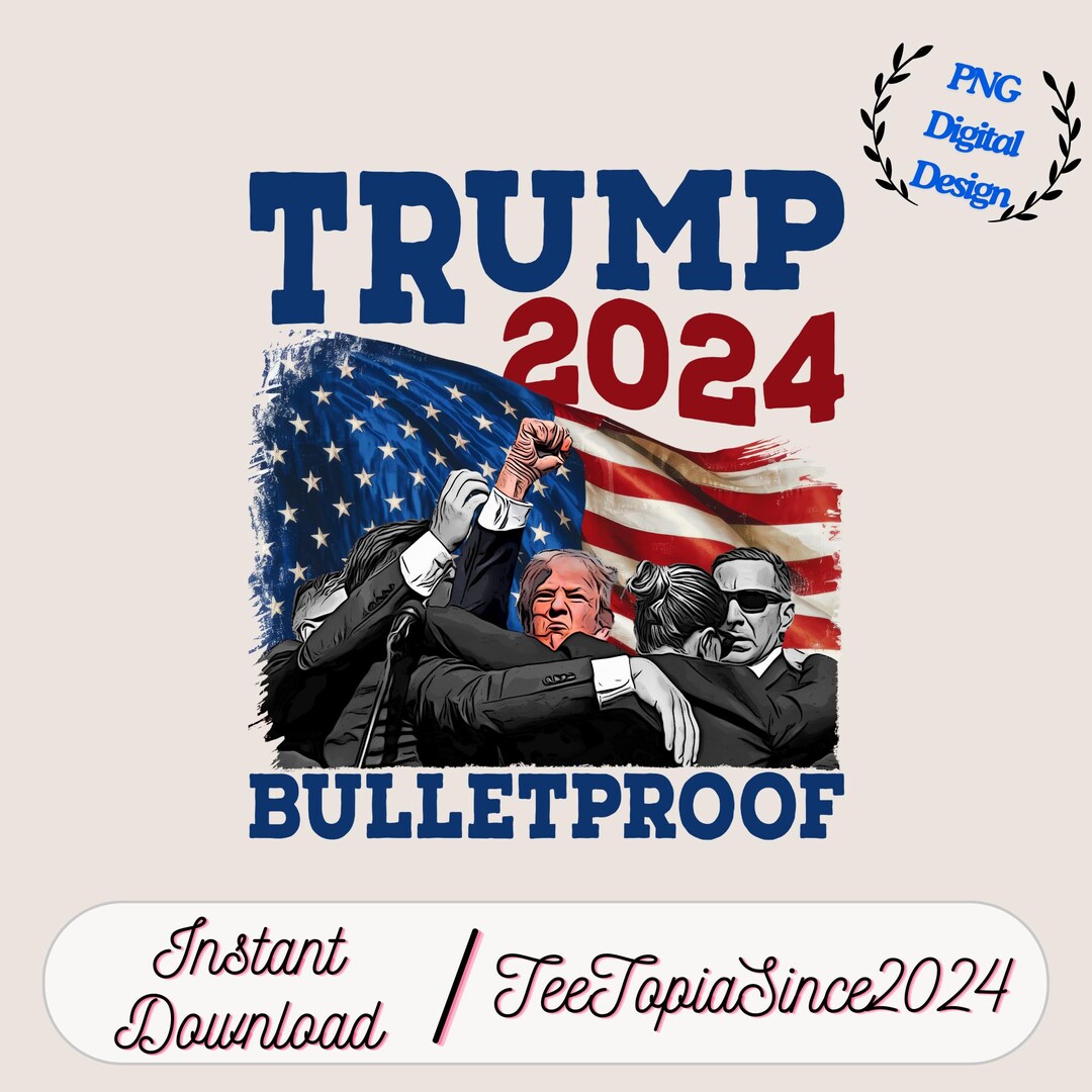 Bulletproof Trump Png, Trump Assassination Shirt Design, Trump ...