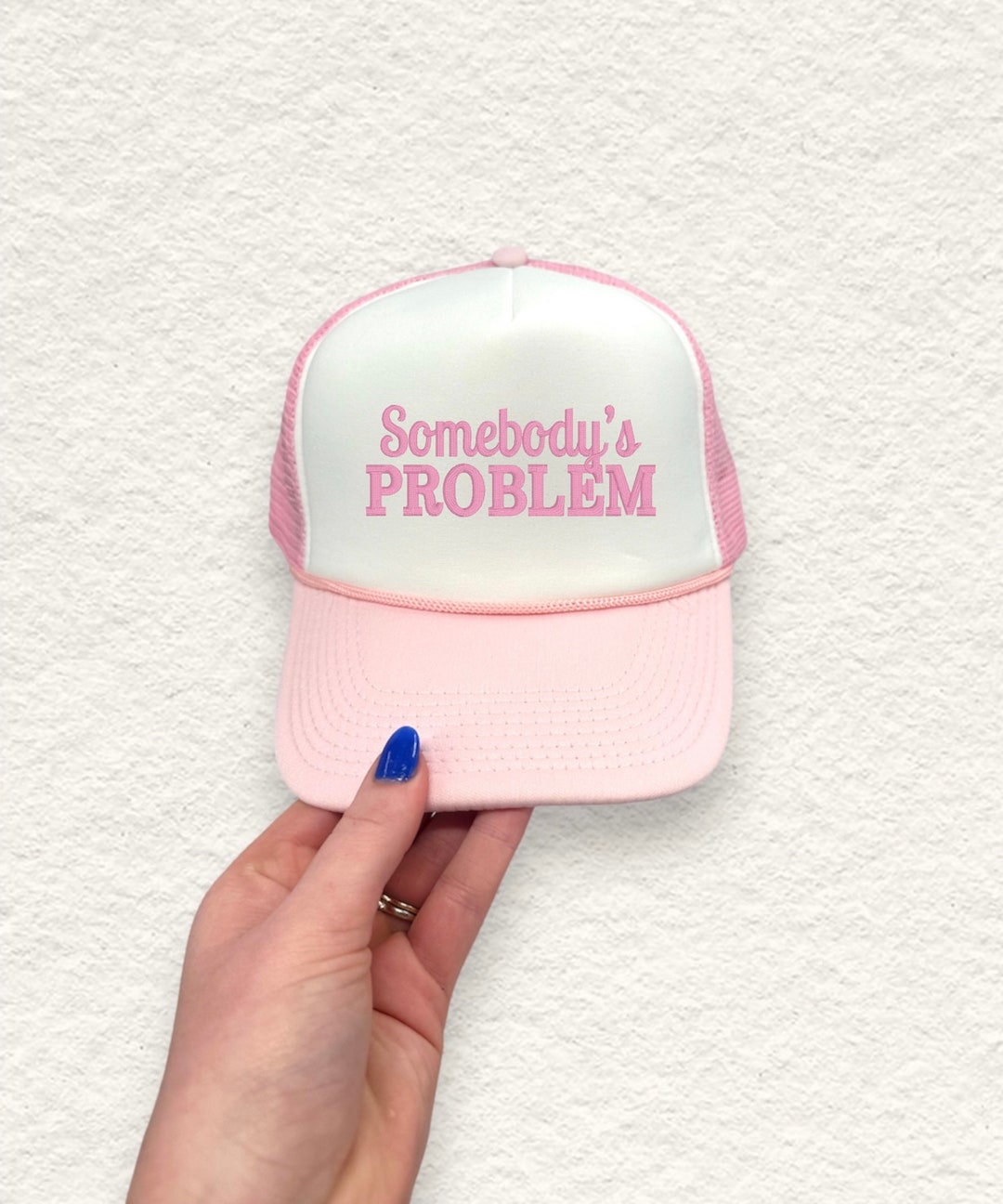 Somebody's Problem Women Foam Embroidered Trucker Hat | Custom ...