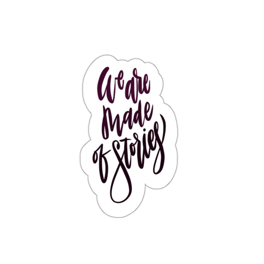 Hand-lettered Sticker - 'we Are Made of Stories' - Kiss-cut Stickers ...