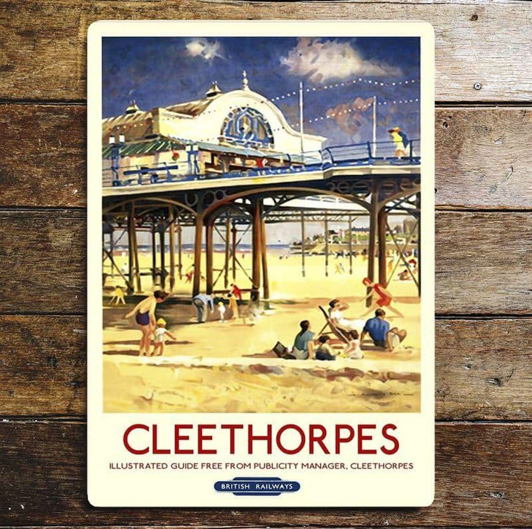 Cleethorpes British Railways, Pier, Travel Poster Metal Sign. 11" X 16 ...