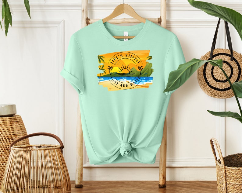Life is Simple Just Add Water Shirt, Beach Shirt, Vacation Shirt, Cute ...
