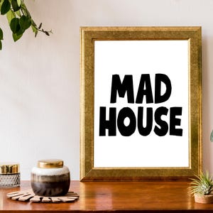 Mad House Wall Art Printable 8x10 Life Quote, Digital Download, Funny ...