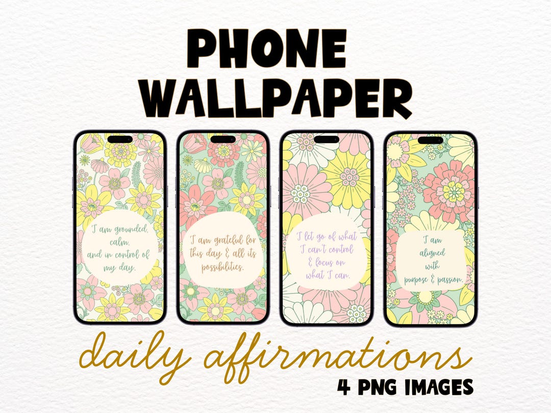 Affirmations Groovy Floral Phone Wallpapers- 4 Bright Digital ...