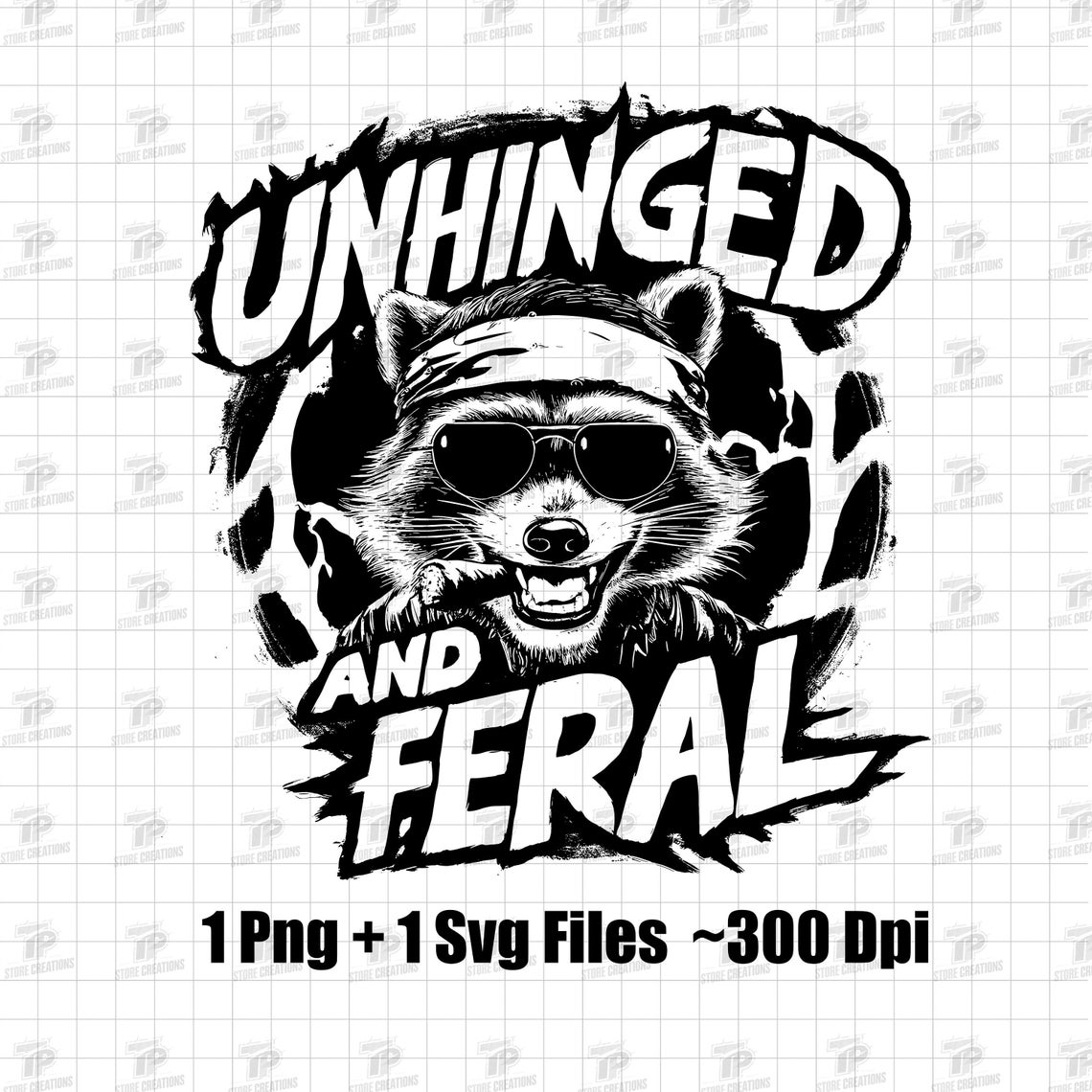 Unhinged and Feral Png, Unhinged and Feral Svg Digital File, Funny ...