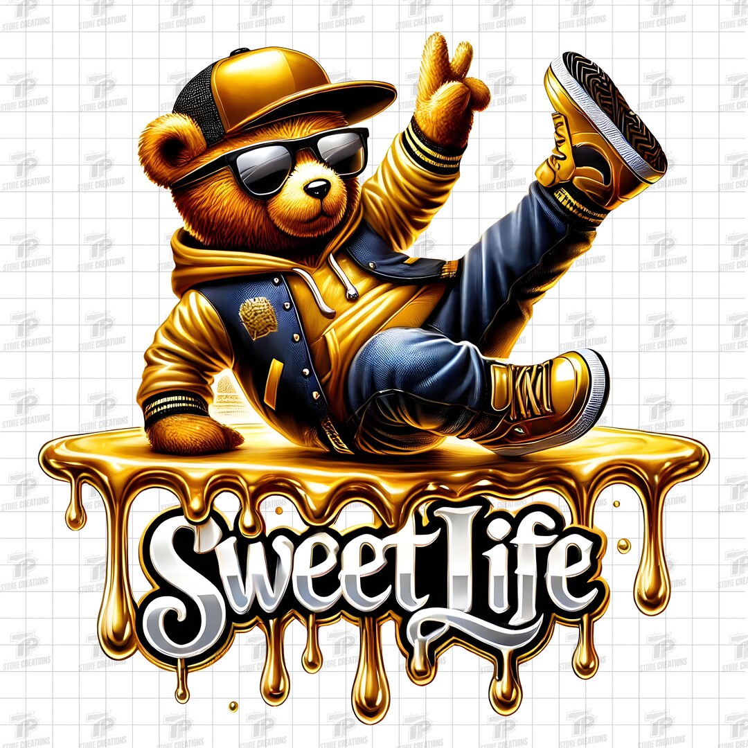 Sweet Life Teddy Bear Png Shirt, Breakdance Teddy Bear, Dripping Gold ...
