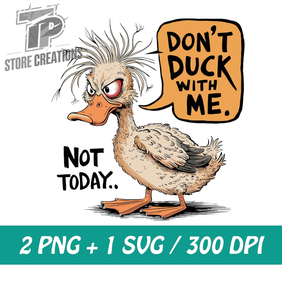 Don't Duck With Me, Not Today Png, A Whimsical and Humorous Cartoon ...