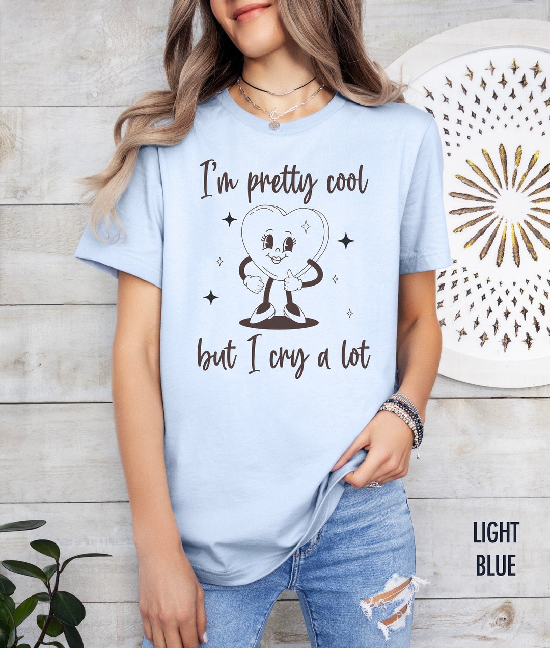 I'm Pretty Cool but I Cry A Lot, Funny T Shirts, Meme Shirt, Funny Meme ...