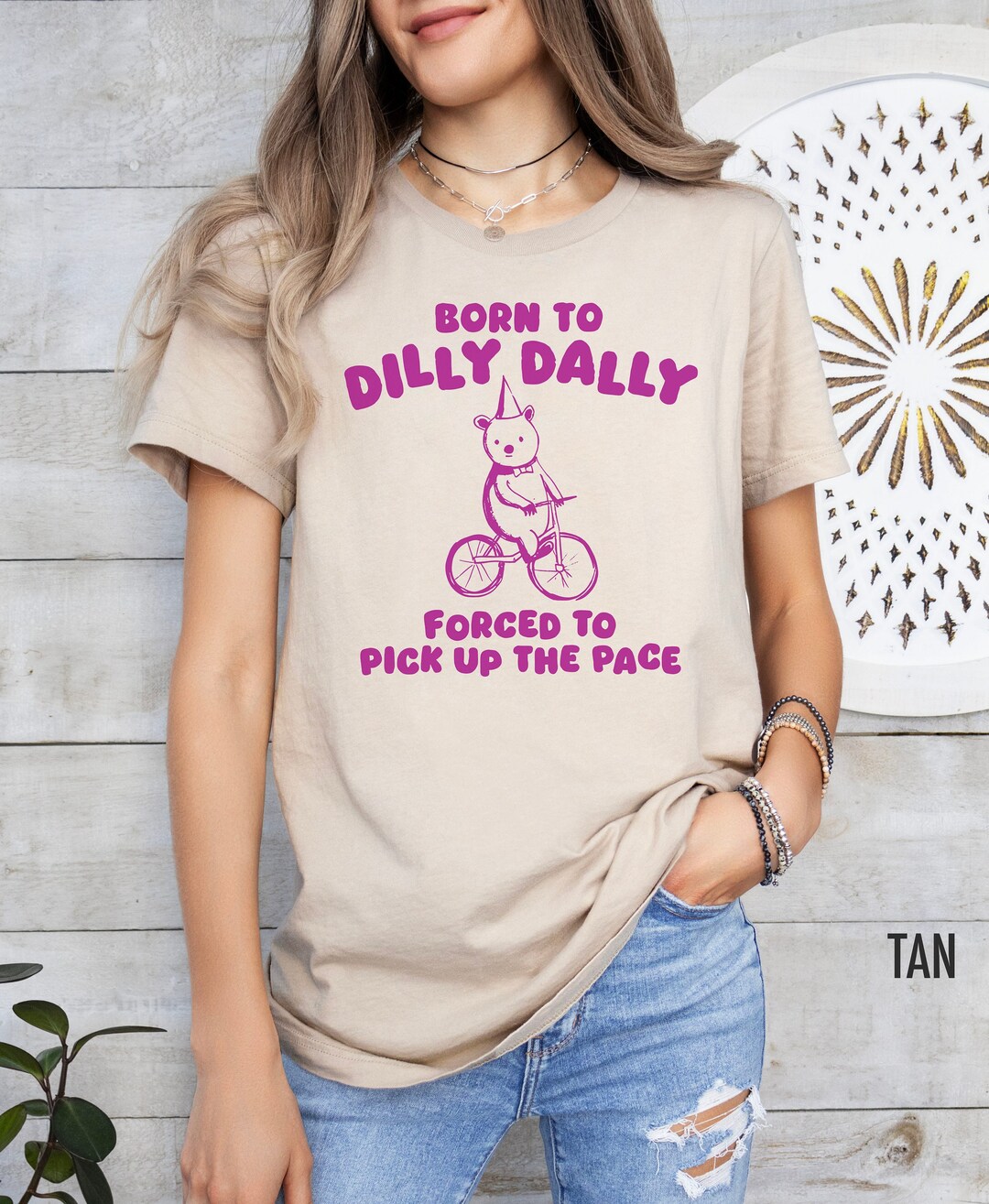 Born to Dilly Dally Forced to Pick up the Pace, Silly Shirt, Meme Shirt ...