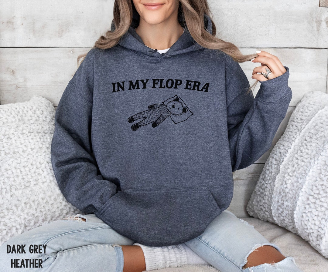 In My Flop Era, Meme Hoodie, Funny Meme Hoodie, Funny Meme, Meme ...
