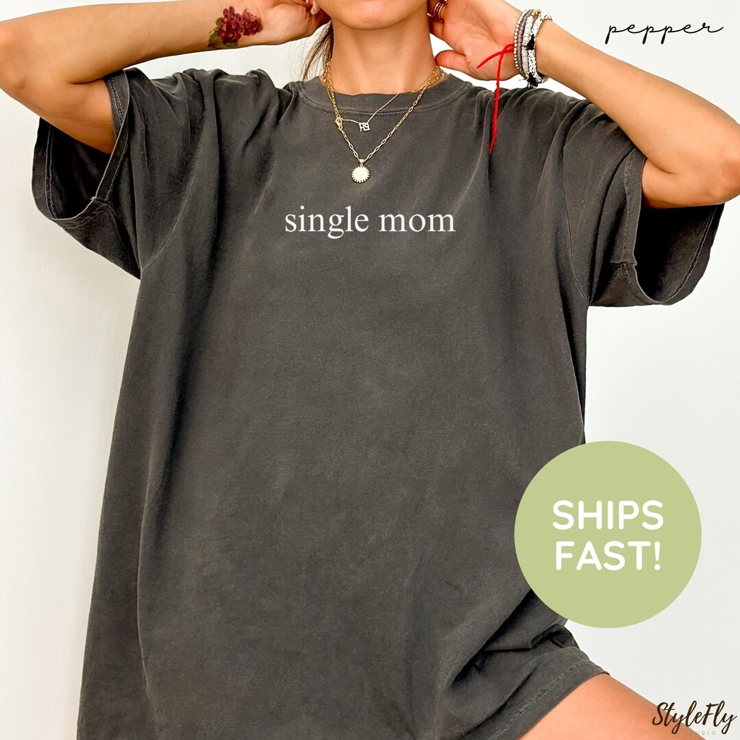 Single Mom Shirt, Single Mom T-shirt, Single Mom Sweatshirt, Funny Gift ...