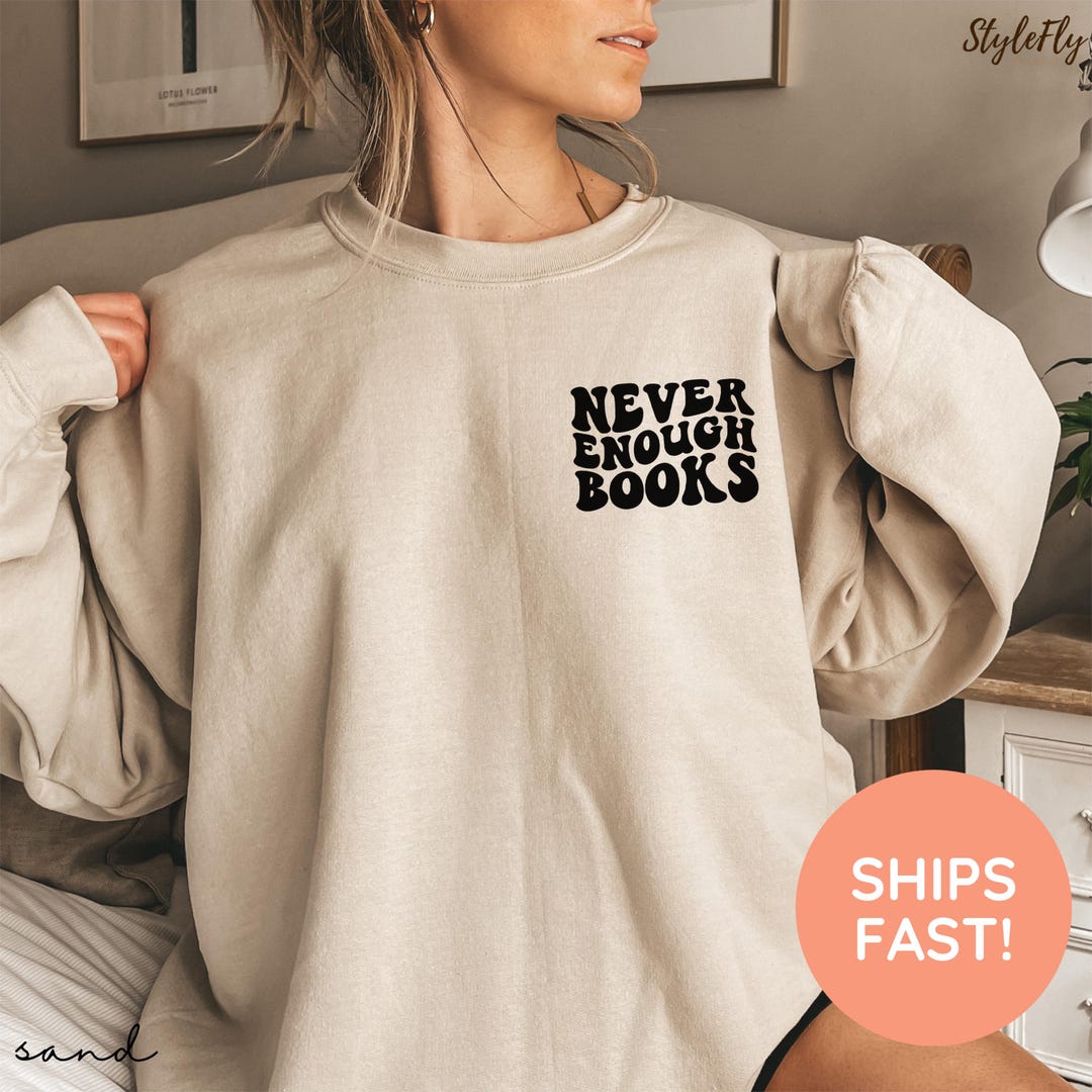 Never Enough Books, Reading Sweatshirt, Book Sweatshirt, Reading Gift, Book Lover Sweatshirt ...