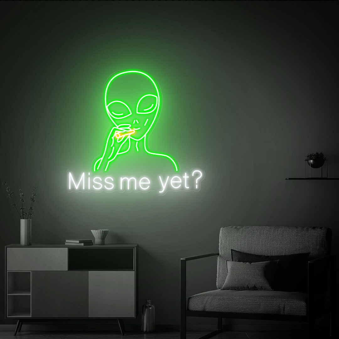 Miss Me yet Neon Sign, Alien Led Sign, Custom Neon Signs, Neon Wall Art ...