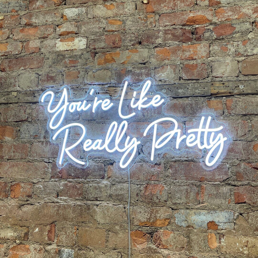 You're Like Really Pretty Neon Sign, Beauty Room Decor, Pink Neon Sign ...