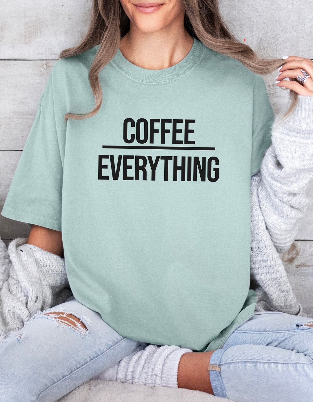 Coffee Over Everything T-shirt, Coffee Shirt, Coffee Lovers, Cute ...