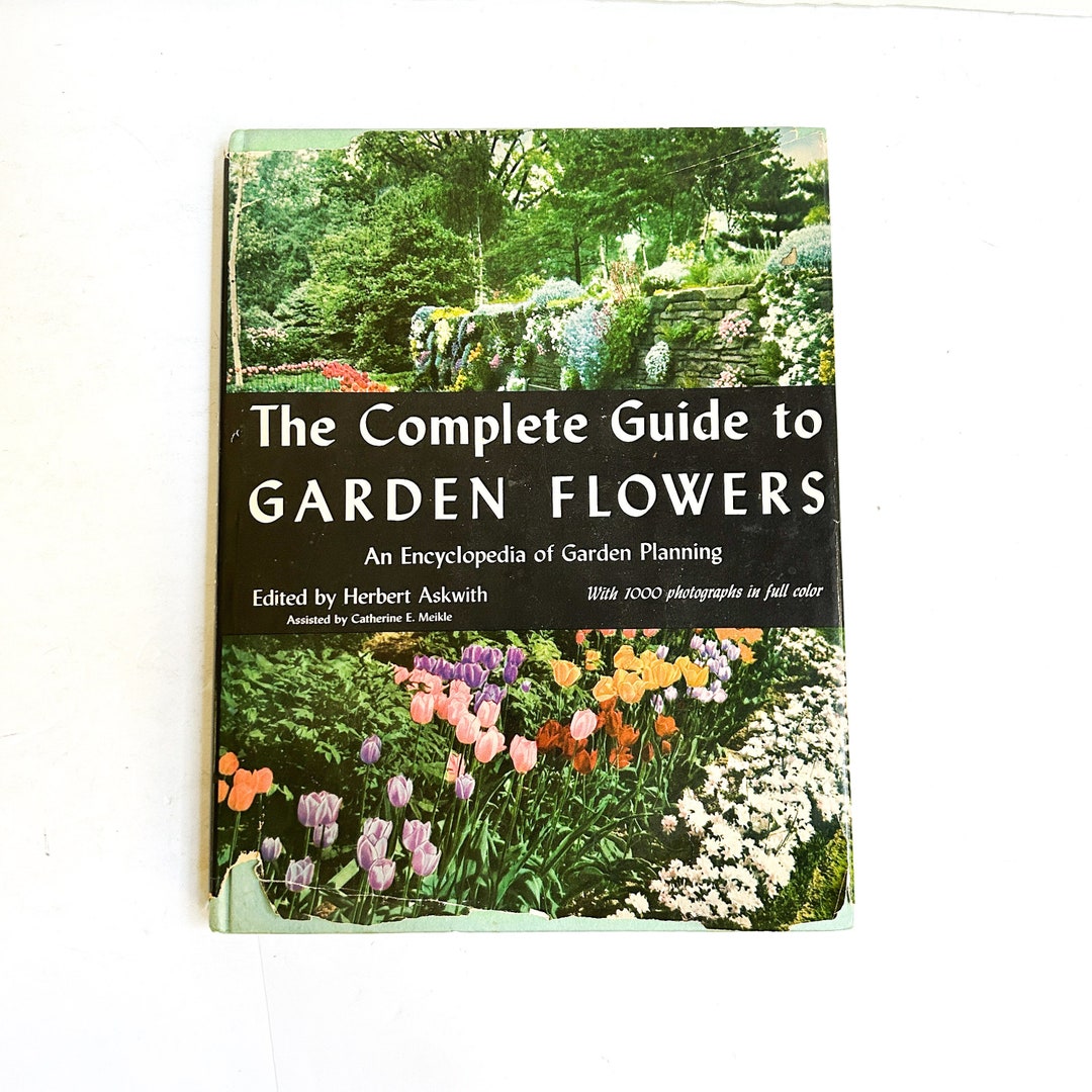 The Complete Guide to Garden Flowers Vintage Hardcover Book an ...
