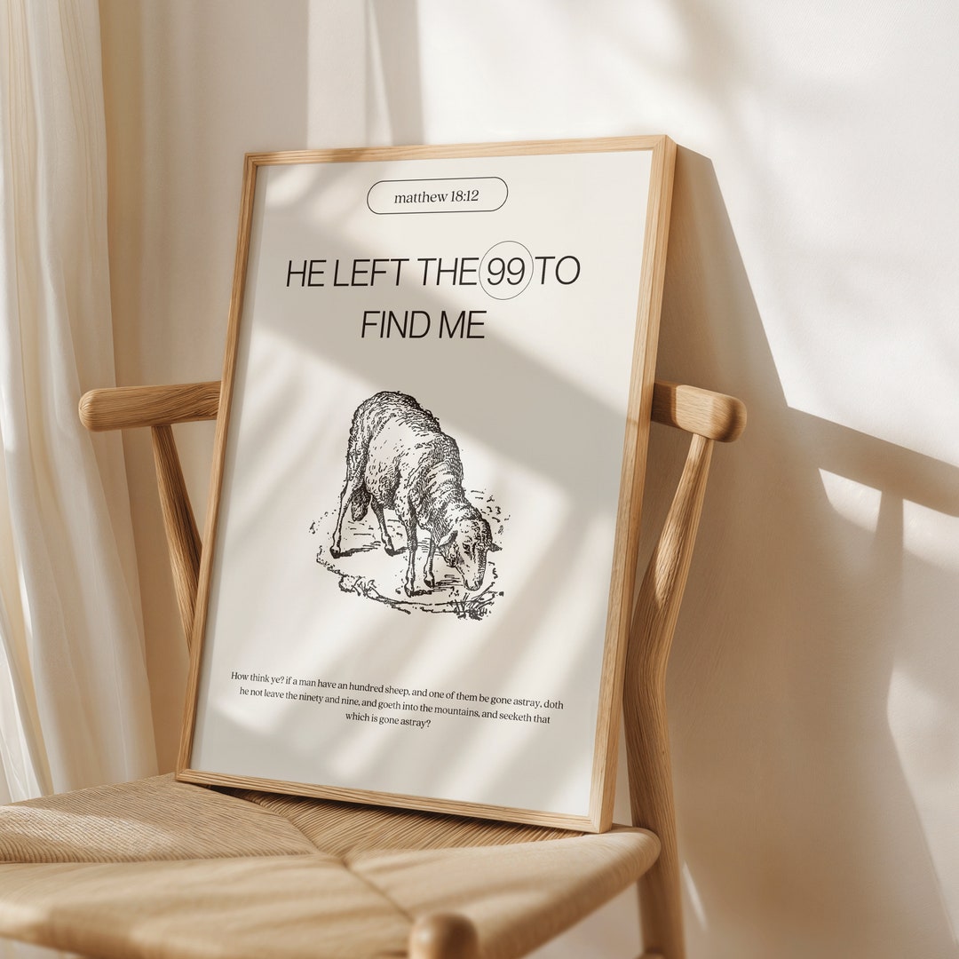 He Left the 99 to Find Me, Matthew 18:12 Scripture Poster, Graphic ...
