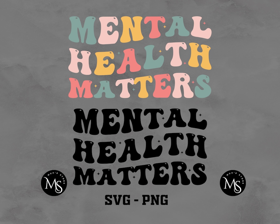 Mental Health Matters SVG PNG: Trendy Shirt Design (digital Download ...