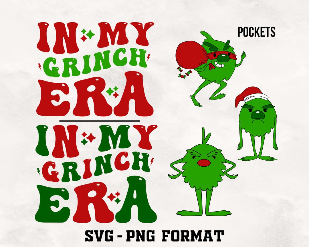 In My Grinch Era SVG PNG, Grinch Life, Christmas Svg, Trendy Shirt ...