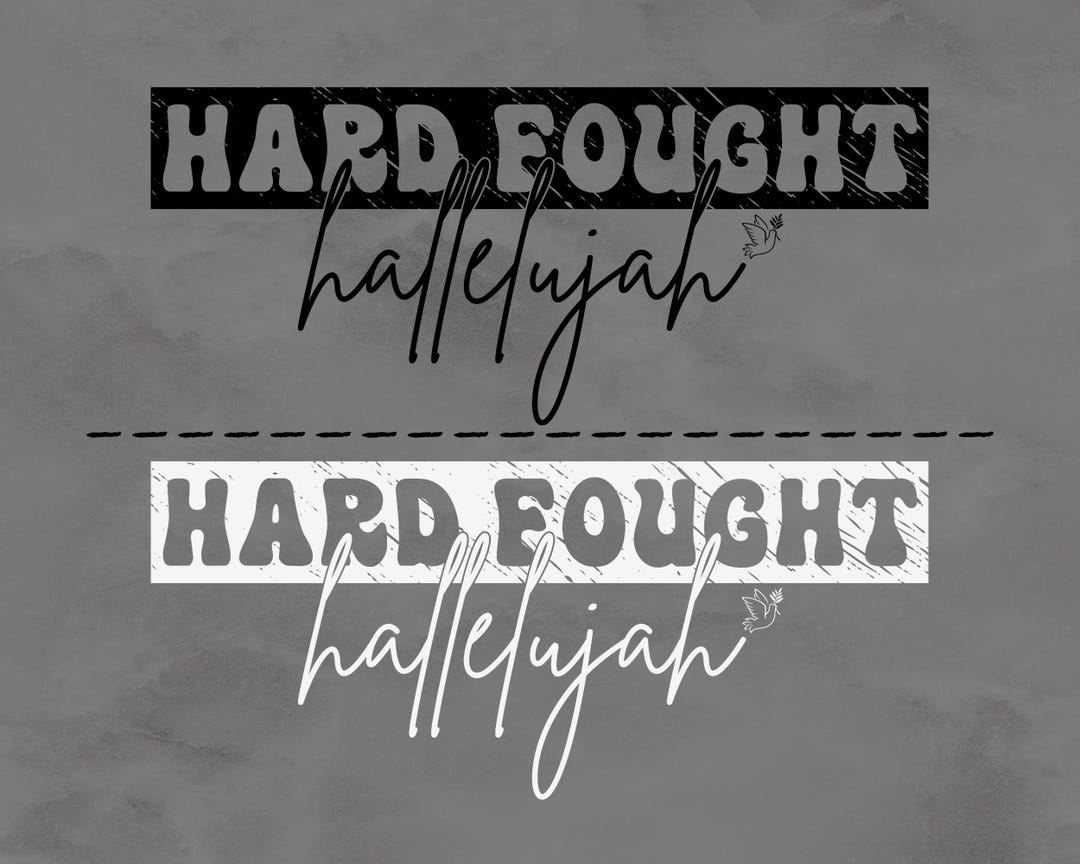 Hard Fought Hallelujah PNG SVG: Christian Bible Verse, Cricut Cut File ...