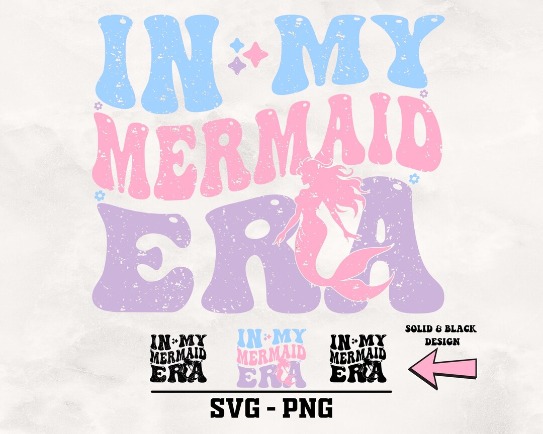 In My Mermaid Era SVG PNG: Trendy Girl Gift (digital Download) - Etsy