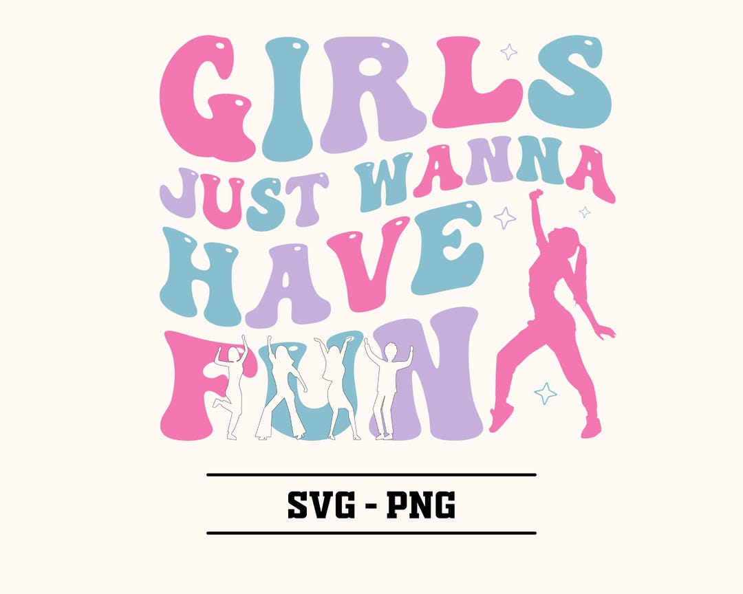 Girls Just Wanna Have Fun SVG PNG: Retro 80s Design (digital Download ...