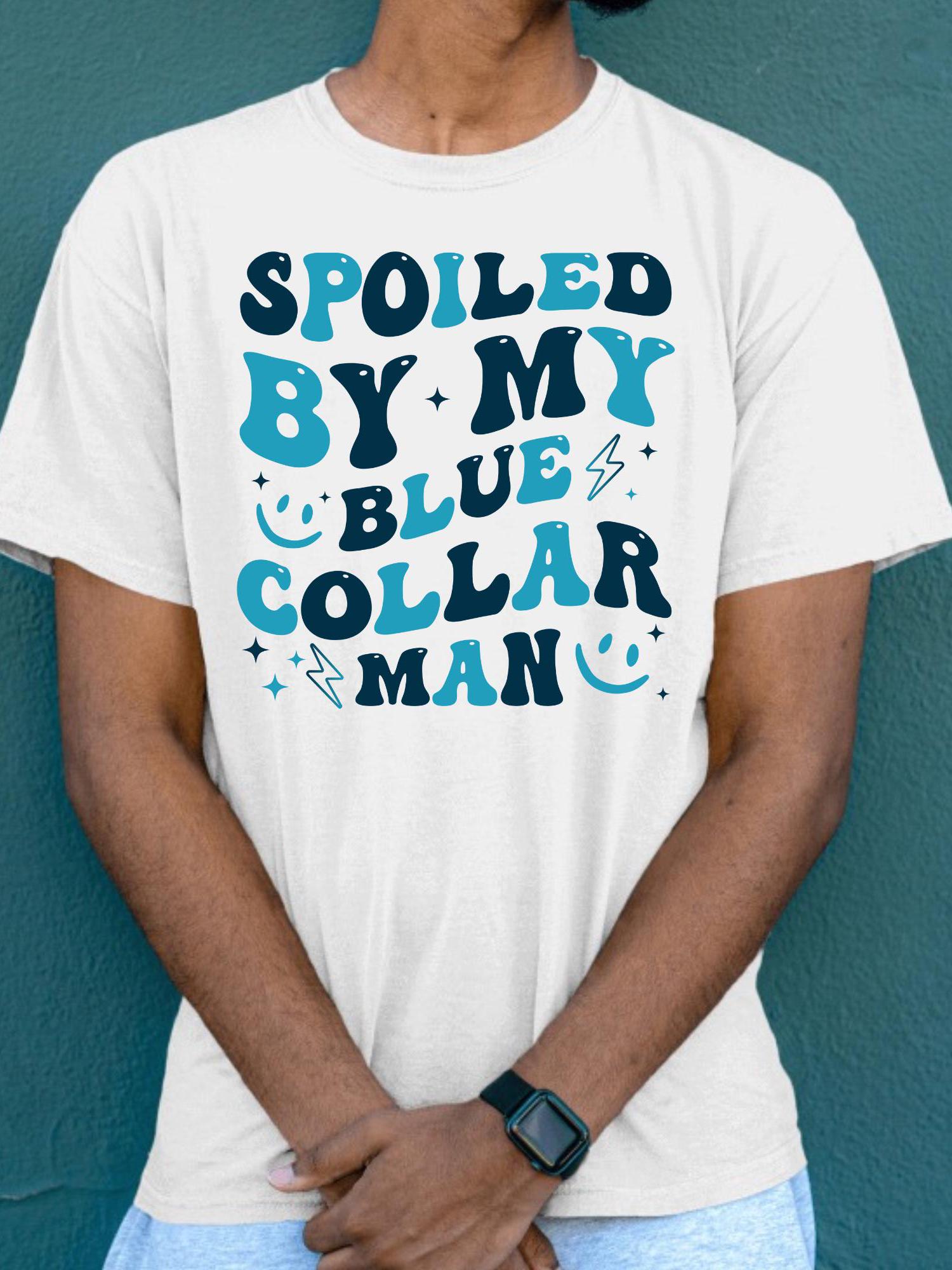 Spoiled by My Blue Collar Man PNG-SVG, Funny Blue Collar Png,some Body ...