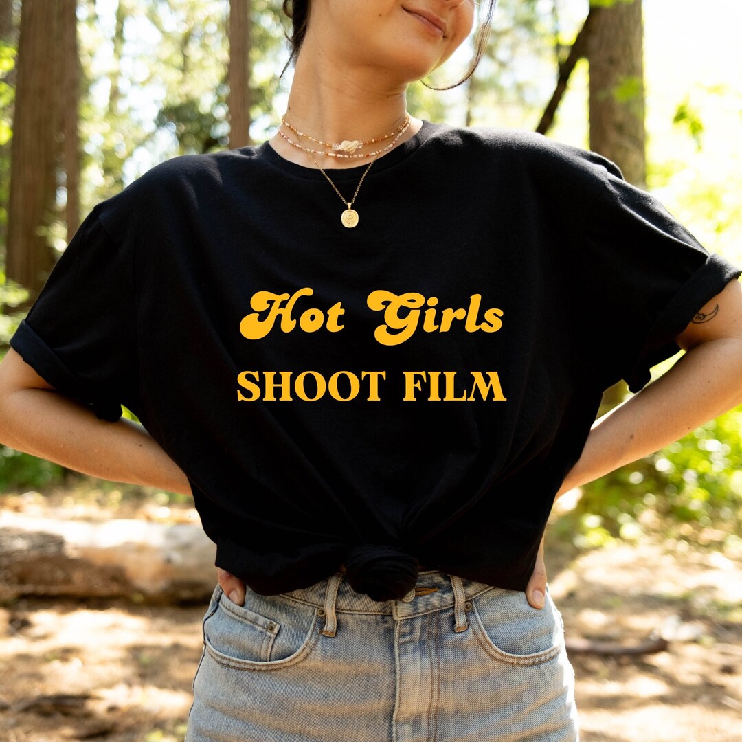 Hot Girls Shoot Film Tee for Photographer Shirt Gift for Analog Film ...