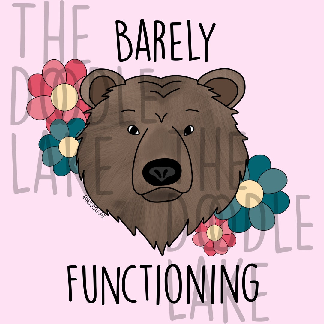 Barely Functioning PNG | Bear PNG File | Funny Png | Sticker Design | Sublimation Design | PNG ...