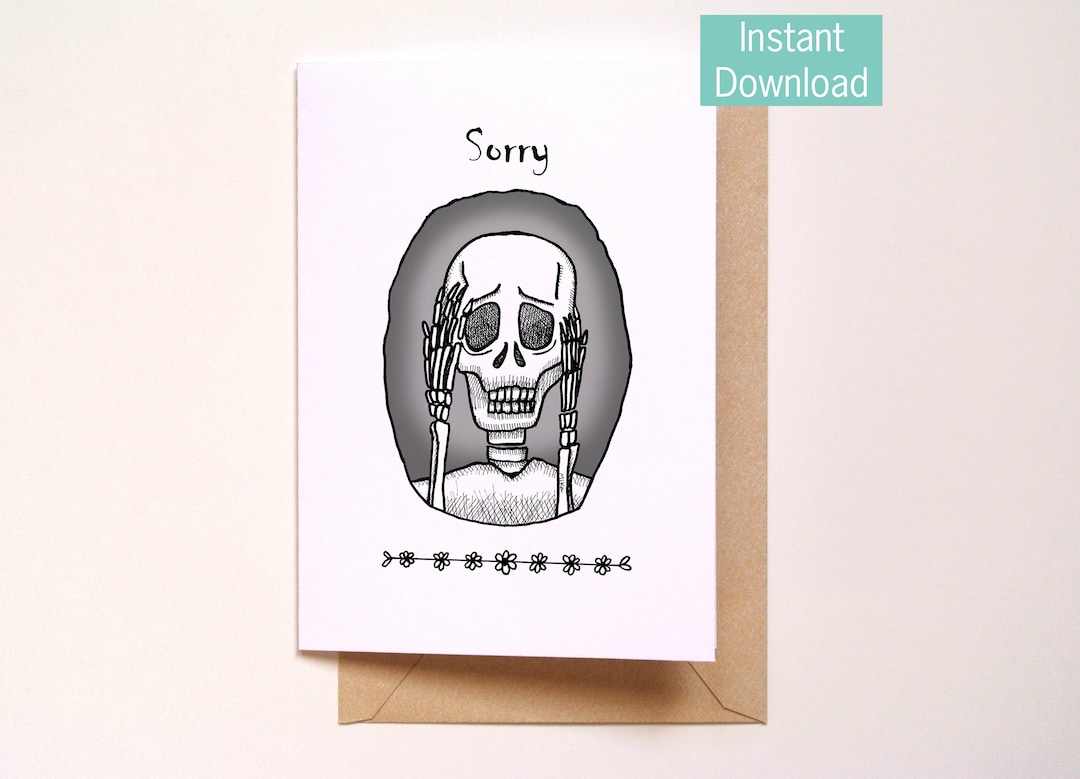 Funny Sorry Card, Printable Apology Card, Skull Skelton Ink Drawing Art ...