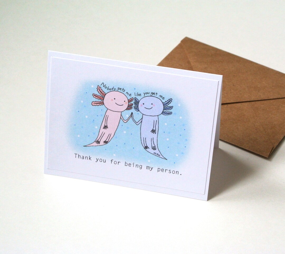Axolotl Thank You Card, Quirky Thank You Gift, Funny Friendship Card, Thank You for Being My ...