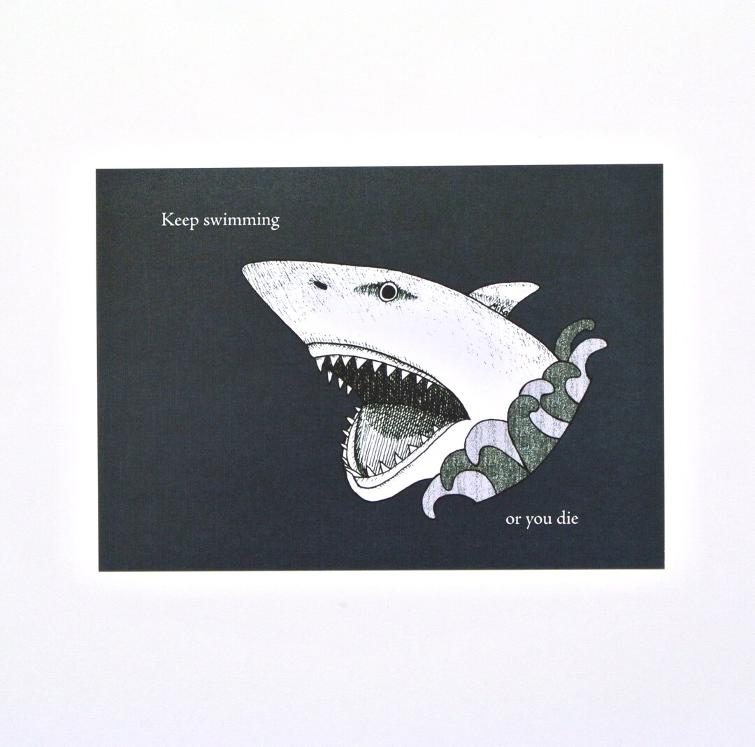 Shark Print, Subversive Motivational Print, Dark Humor Birthday Gift ...