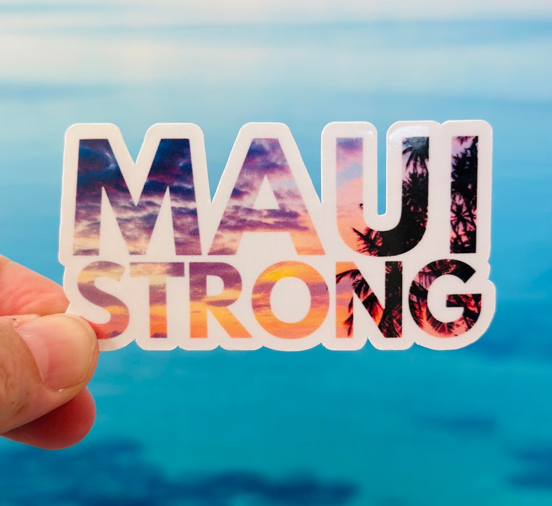 MAUI STRONG, Love for Maui Sticker, Lahaina Front Street, Maui, Hawaii ...