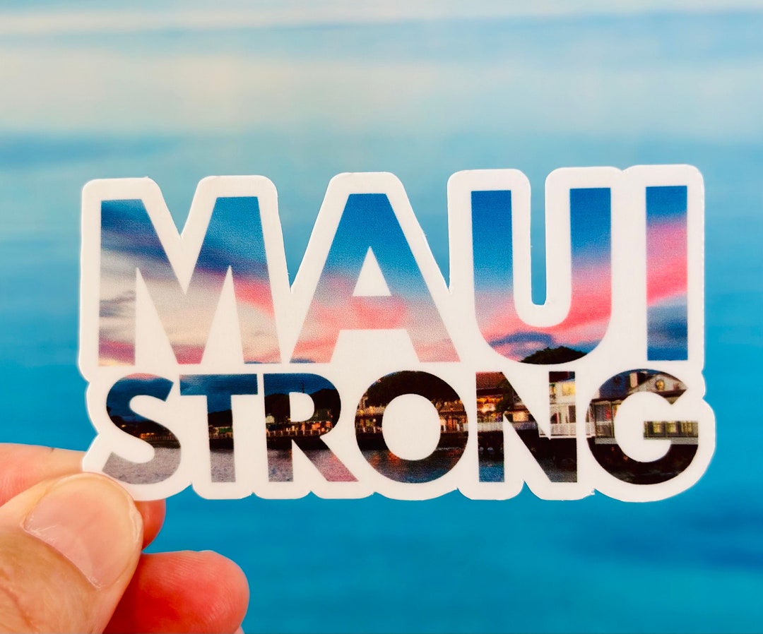 MAUI STRONG, Love for Maui Sticker, Lahaina Front Street, Maui, Hawaii ...