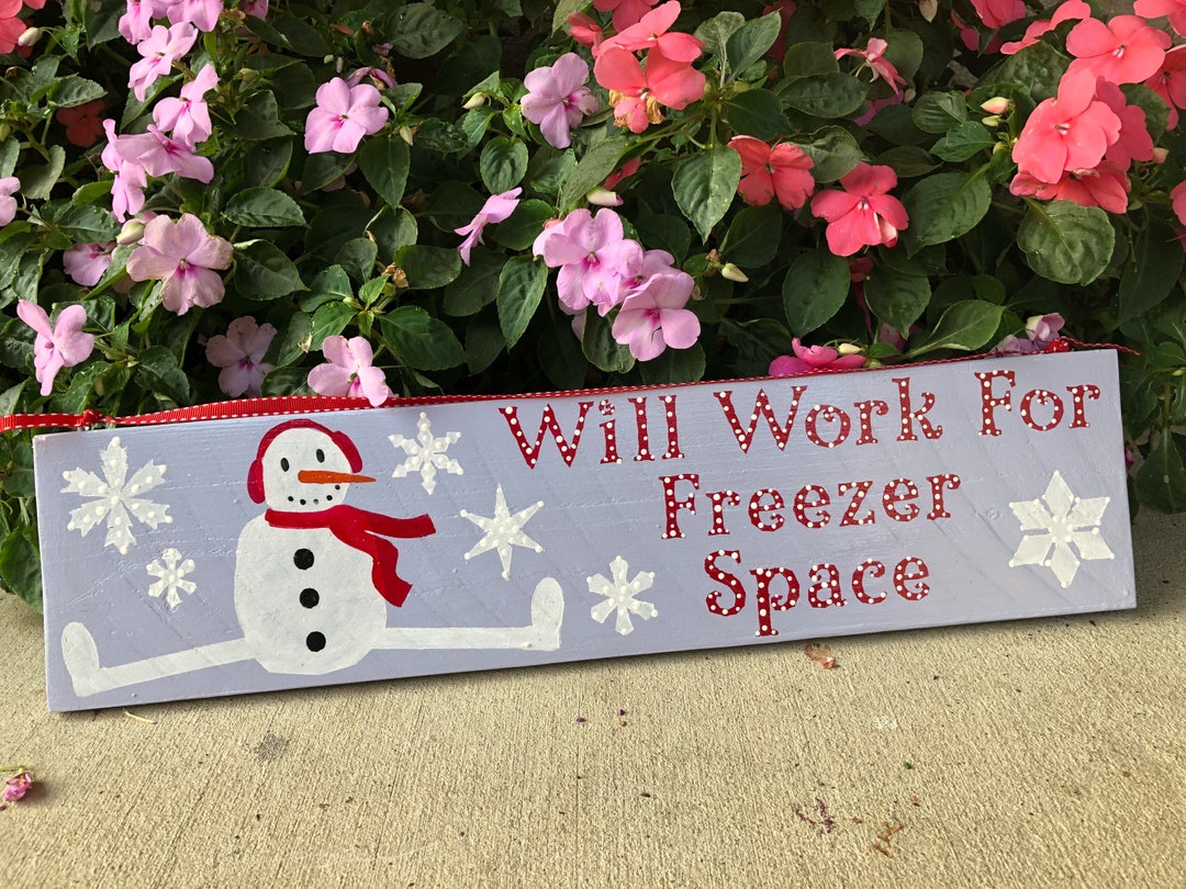Will Work for Freezer Space Snowman Sign - Etsy