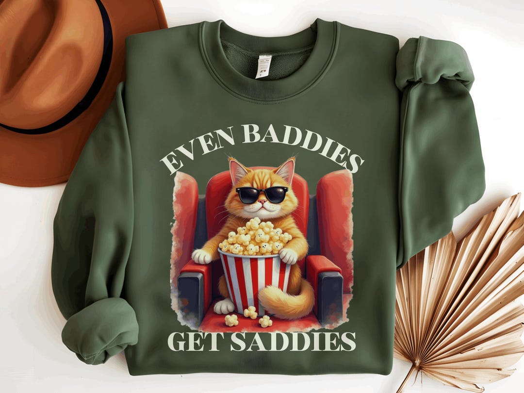 Even Baddies Get Saddies, Funny Cat Meme Sweatshirt, Cute Cat Lover ...
