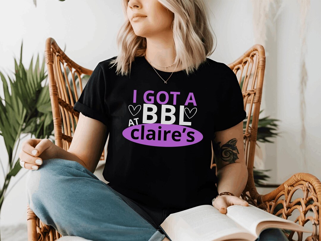 I Got A BBL at Claire's Funny Meme Unisex Softstyle T-shirt - Etsy