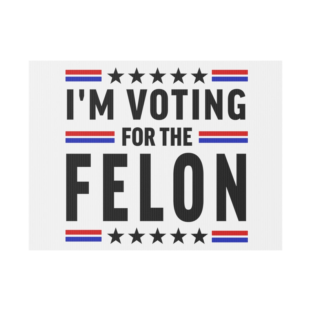 Im Voting for the Felon 2024 Trump Republican Poster - Etsy