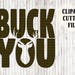 Buck You Svg, Buck Svg, Deer Svg, Hunting Svg, Antler Svg, Hunting ...