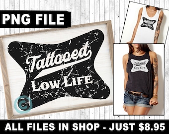 Tattooed Low Life Png - Etsy