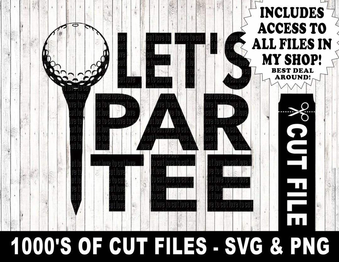 Let's Par Tee Svg Golf Svg Golfing Svg Golf Cut Files - Etsy Australia