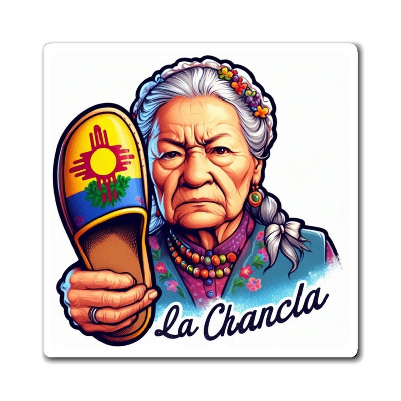 La Chancla Magnet Stern Grandma With Decorated Sandal, New Mexico Zia ...