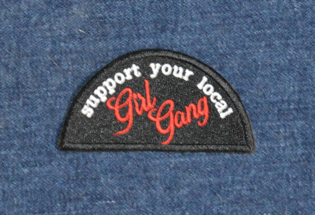 Support Your Local Girl Gang Patch | Embroidered Patch | Iron on Patch ...