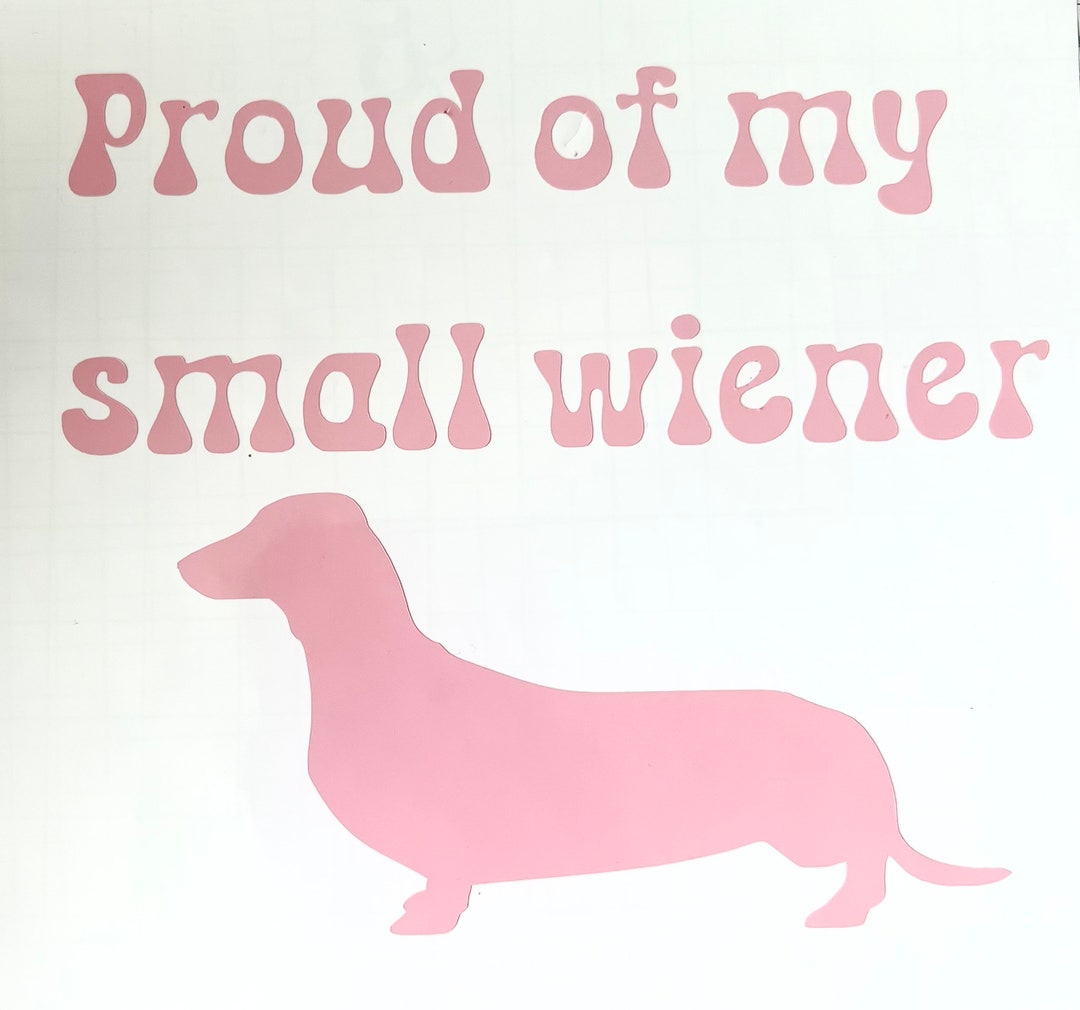Wiener Dog Dachshund Decal Proud of My Child Funny Decal - Etsy