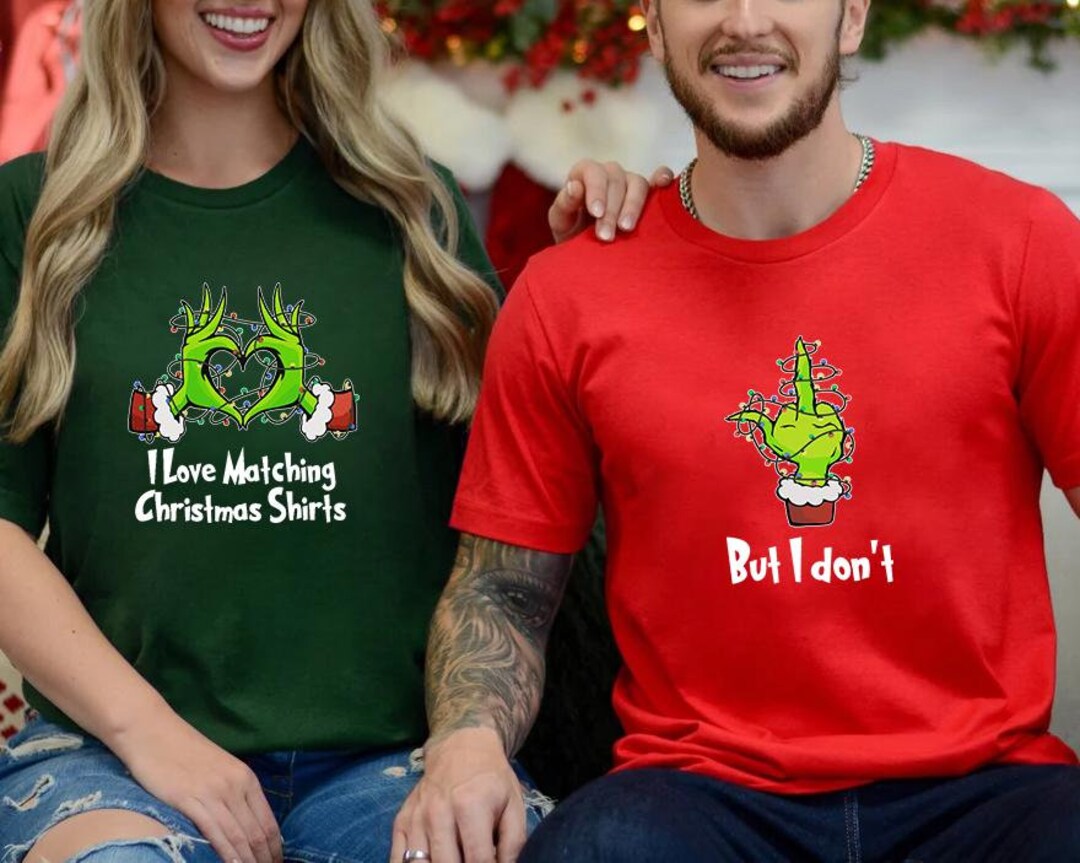 Grinch Christmas Couple Matching Shirts I Love Matching Christmas ...