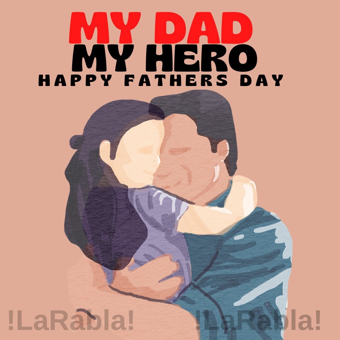 My Dad, My Hero - Printable Father's Day Art, Father and Child Embrace ...
