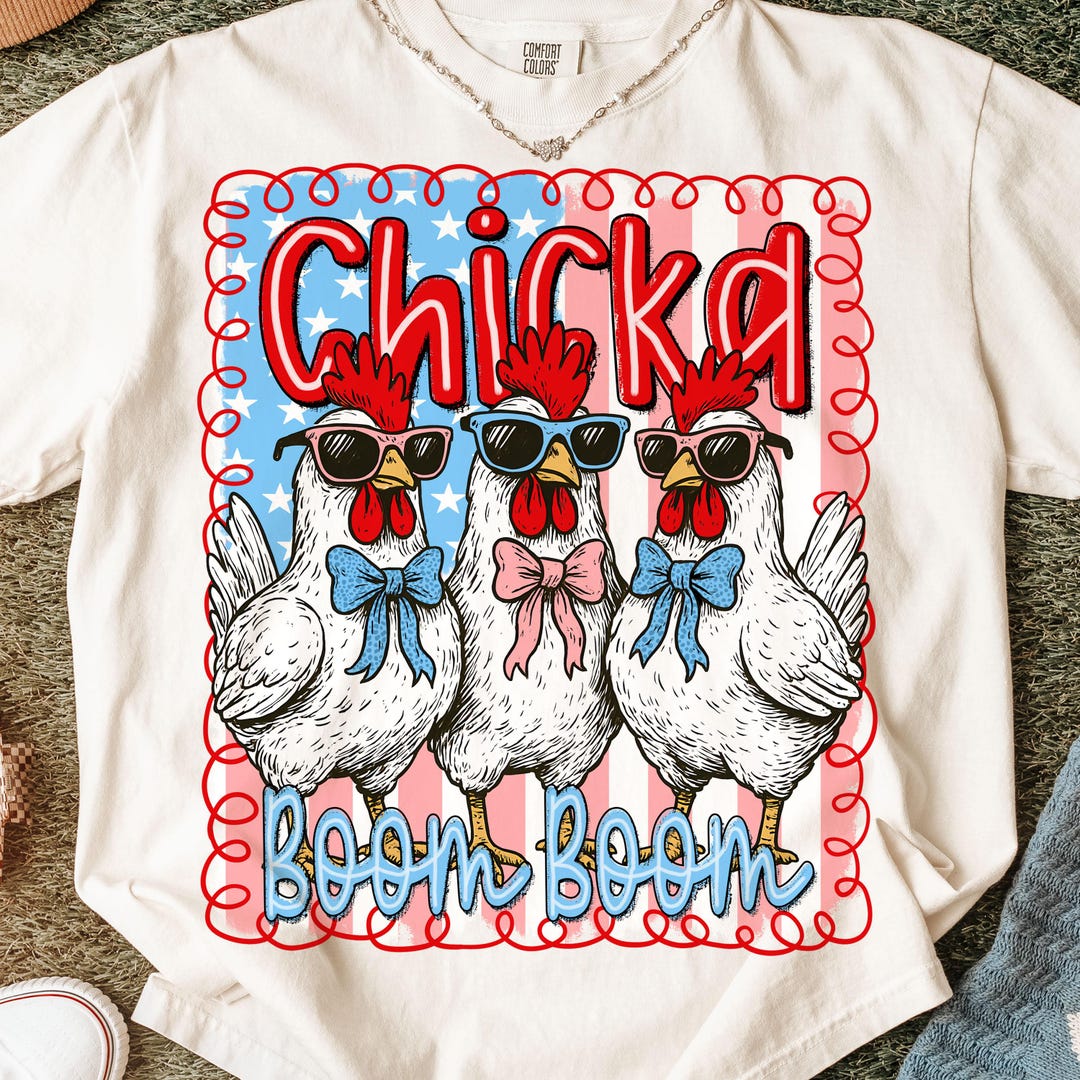Funny Chicka Boom Boom Chicken Png, Chicken Png, 4th of July Png ...