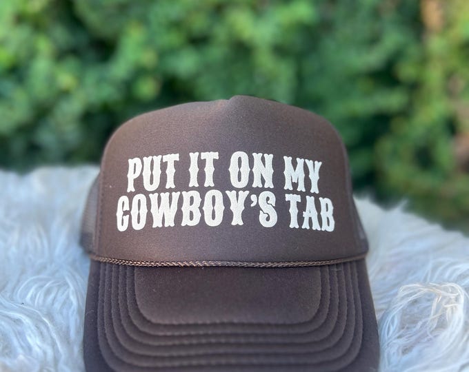 Put It on My Cowboy’s Tab Embroidered Trucker Hat, Western Fashion, NFR ...